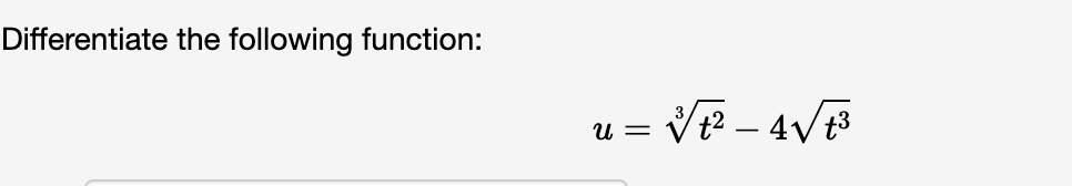 Solved Differentiate the following function:u=t23-4t32 | Chegg.com