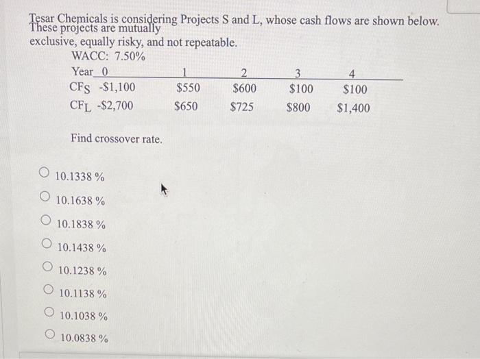 Solved Tesar Chemicals is considering Projects S and L, | Chegg.com