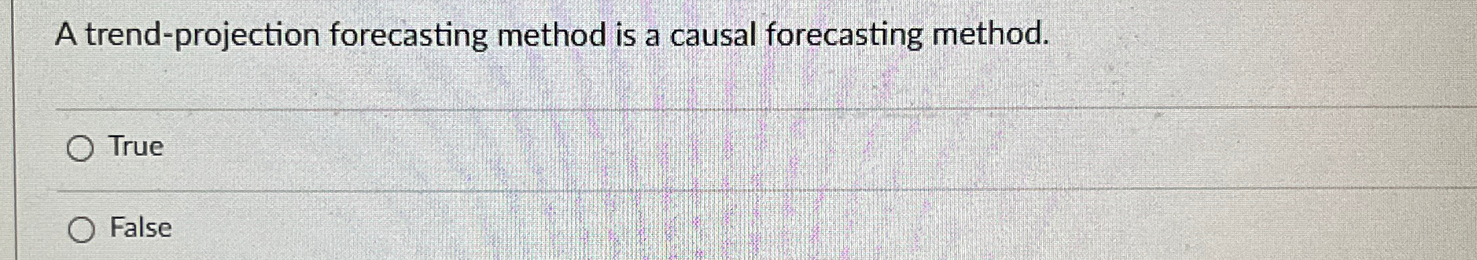 Solved A trend-projection forecasting method is a causal | Chegg.com