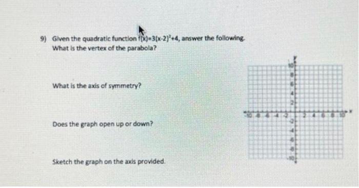 Solved 9) Given the quadratic function f(x)=3(x−2)3+4, | Chegg.com