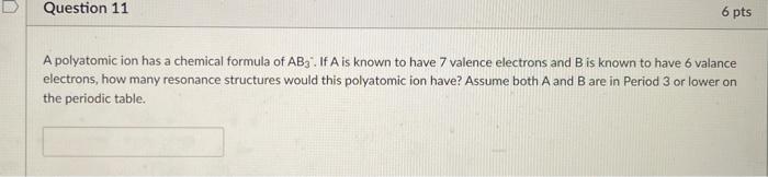 Solved Question 11 6 pts A polyatomic ion has a chemical | Chegg.com