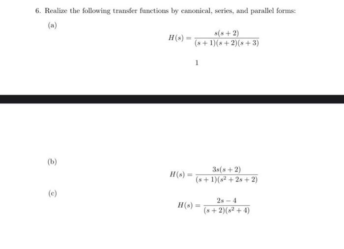Solved 6. Realize the following transfer functions by | Chegg.com