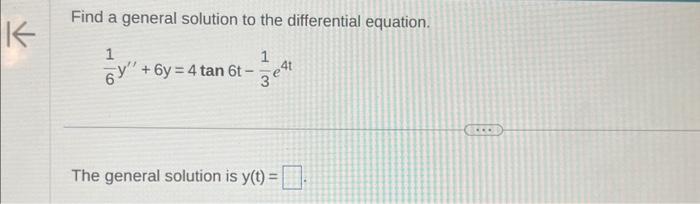 Solved Find a general solution to the differential equation. | Chegg.com