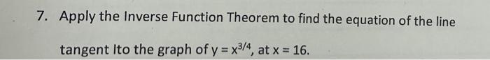 7. Apply the Inverse Function Theorem to find the | Chegg.com