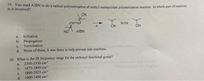 Solved 19. You used AIBN to do a radical polymerization of | Chegg.com