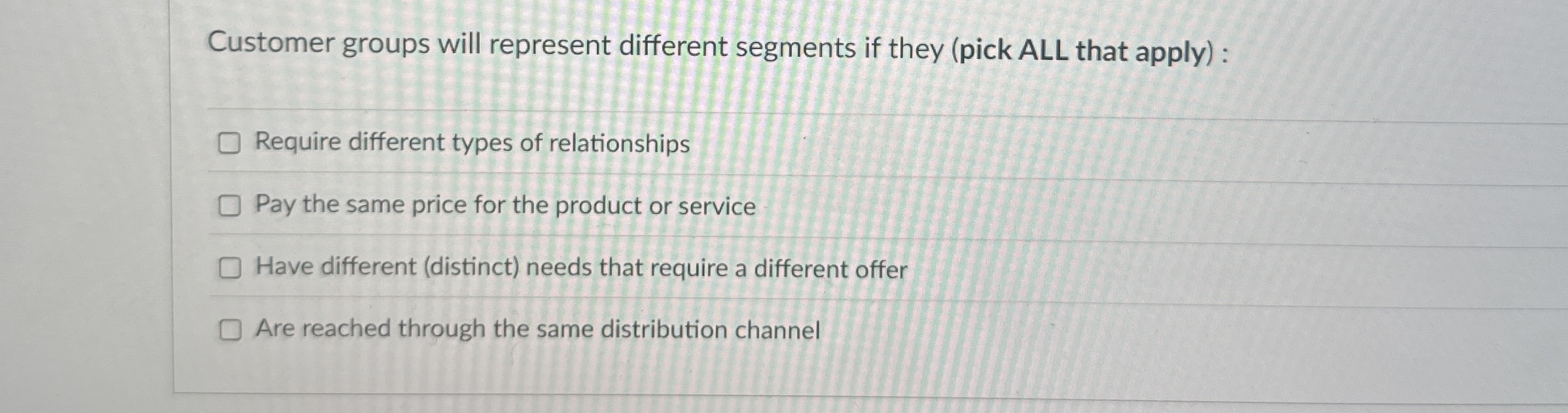 Solved Customer groups will represent different segments if | Chegg.com