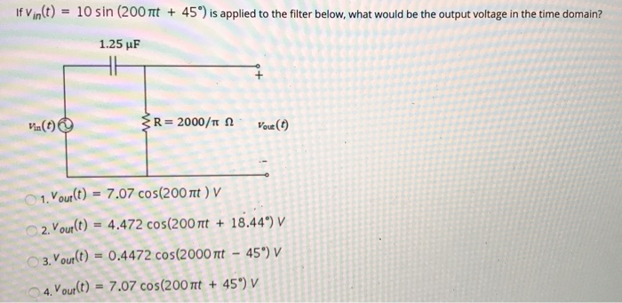 Solved if y(t) = 10 sin (200 TL + 45") is applied to the | Chegg.com