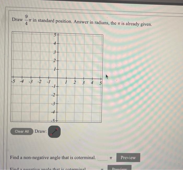 Solved Draw 49π In Standard Position Answer In Radians The Chegg