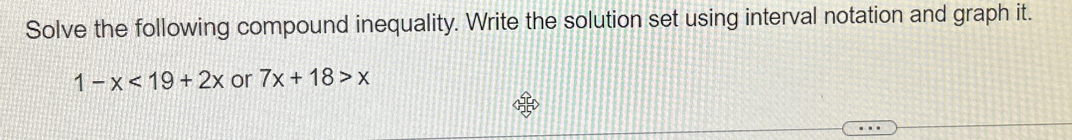 Solved Solve the following compound inequality. Write the | Chegg.com