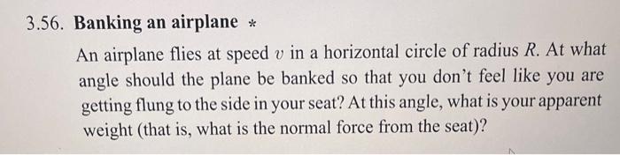 Solved 3.56. Banking an airplane * An airplane flies at | Chegg.com