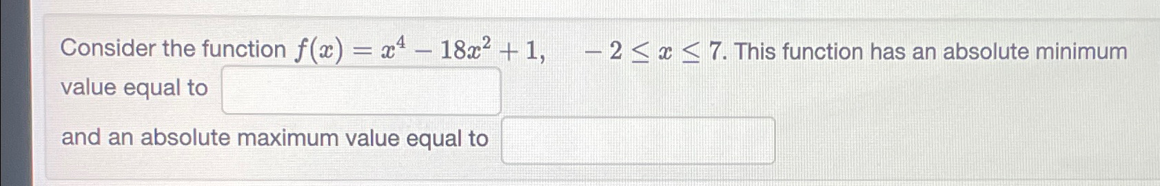 Solved Consider The Function F X X4 18x2 1 2≤x≤7 ﻿this