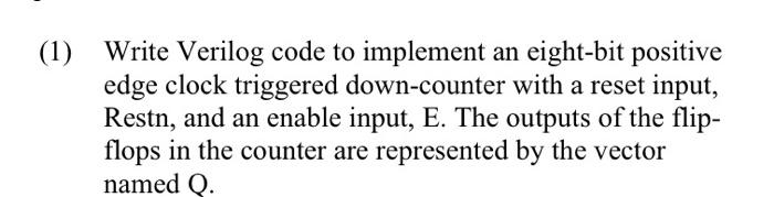 Solved Write Verilog code to implement an eight-bit positive | Chegg.com