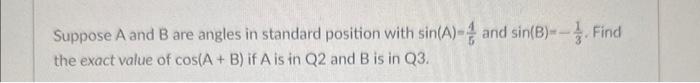 Solved Suppose A and B are angles in standard position with | Chegg.com