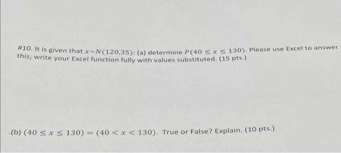 Solved H10. It is given that x∼N(120,35) : (a) determine | Chegg.com