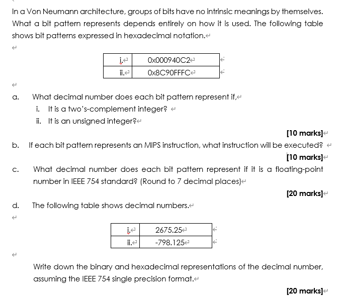 Solved In a Von Neumann architecture, groups of bits have no | Chegg.com