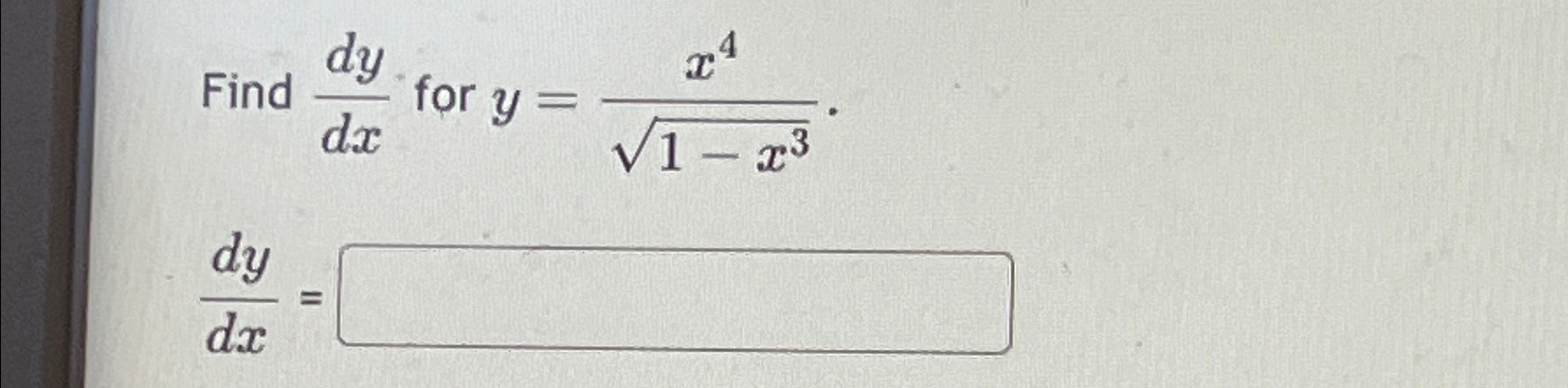 Solved Find dydx ﻿for y=x41-x32dydx= | Chegg.com