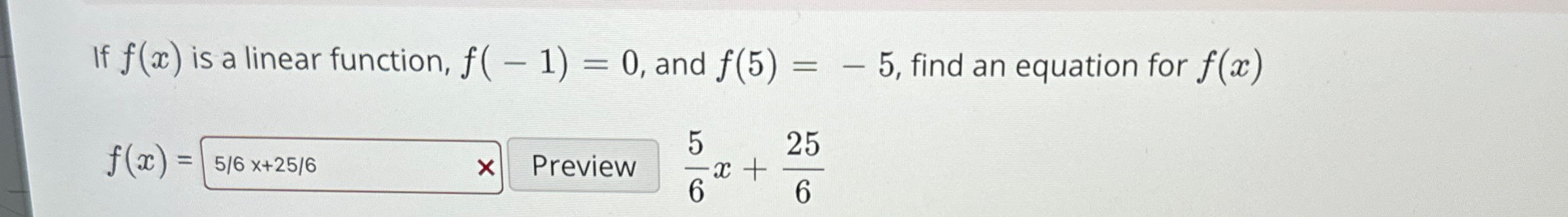If f(x) ﻿is a linear function, f(-1)=0, ﻿and f(5)=-5, | Chegg.com