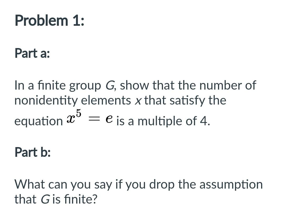 Solved Problem 1: Part a: In a finite group G, show that the | Chegg.com