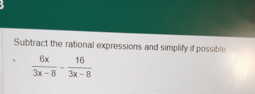 Solved Subtract the rational expressions and simplify if | Chegg.com