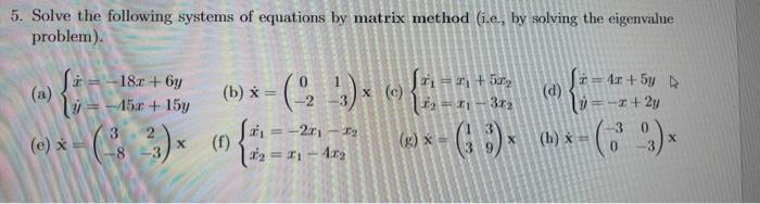 Solved 5. Solve the following systems of equations by matrix | Chegg.com