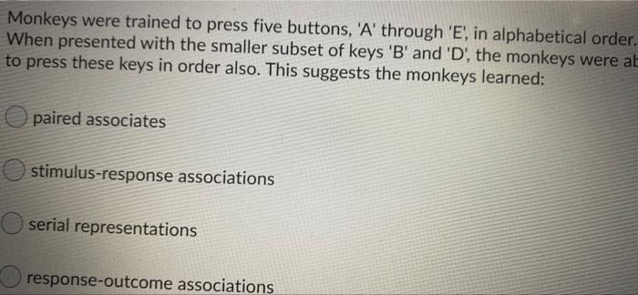 Solved Monkeys were trained to press five buttons, 'A' | Chegg.com