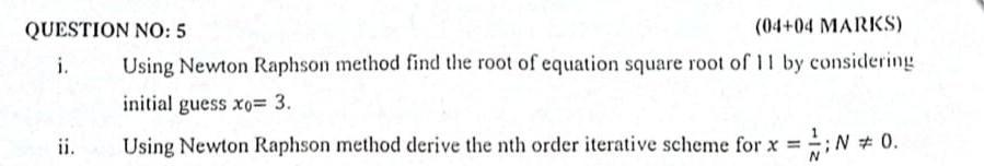 Solved QUESTION NO: 5 (04+04 MARKS) i. Using Newton Raphson | Chegg.com