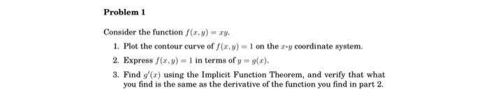 Solved Consider the function f(x,y)=xy. 1. Plot the contour | Chegg.com