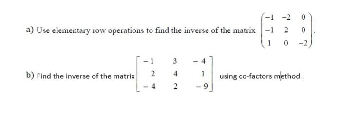 Solved a) Use elementary row operations to find the inverse | Chegg.com