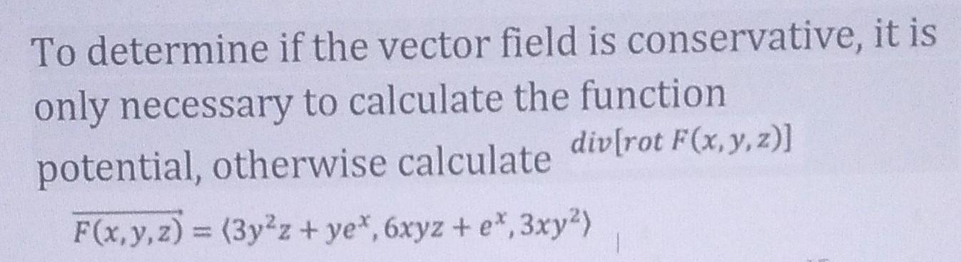 Solved To determine if the vector field is conservative, it | Chegg.com