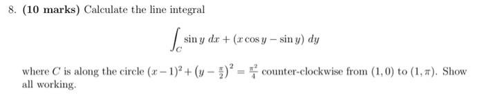 Solved 8. (10 marks) Calculate the line integral | Chegg.com