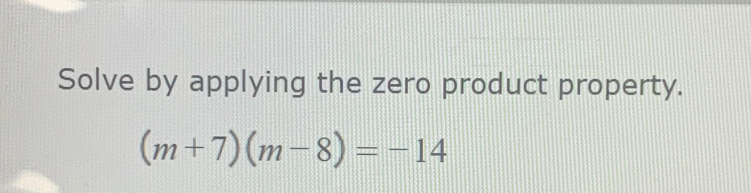 Solved Solve by applying the zero product | Chegg.com