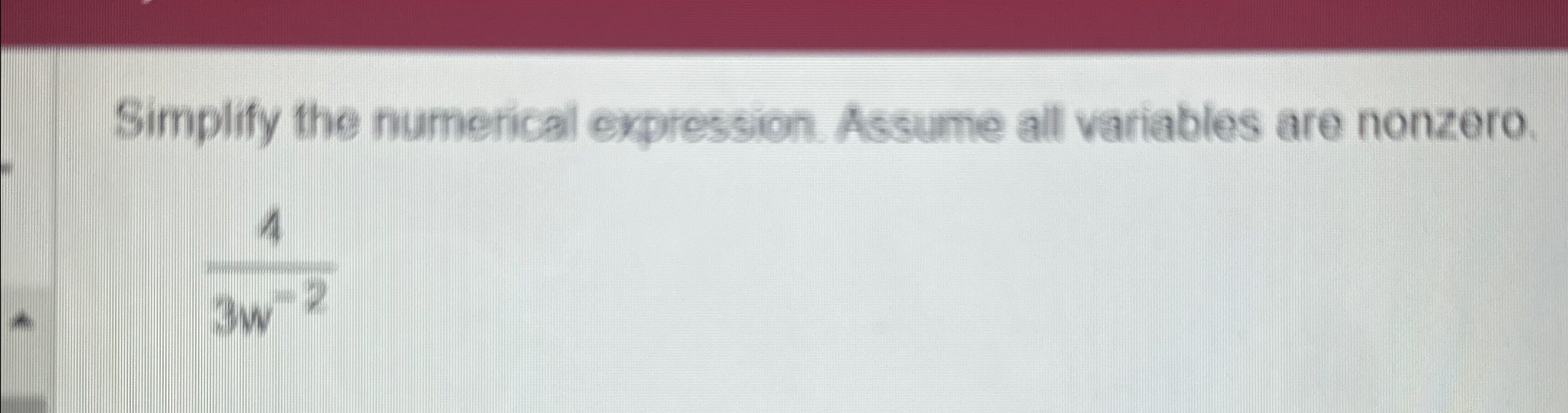 Solved Simplify the numerical expression. Assume all | Chegg.com