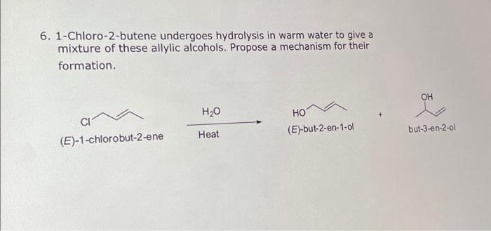 Solved 6. 1-Chloro-2-butene undergoes hydrolysis in warm | Chegg.com