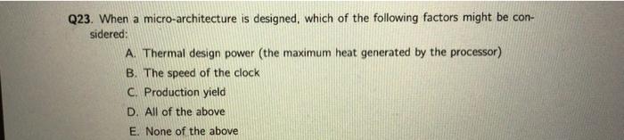 Solved Q23. When a micro-architecture is designed, which of | Chegg.com