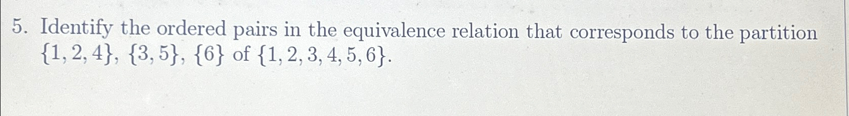 Solved Identify the ordered pairs in the equivalence | Chegg.com