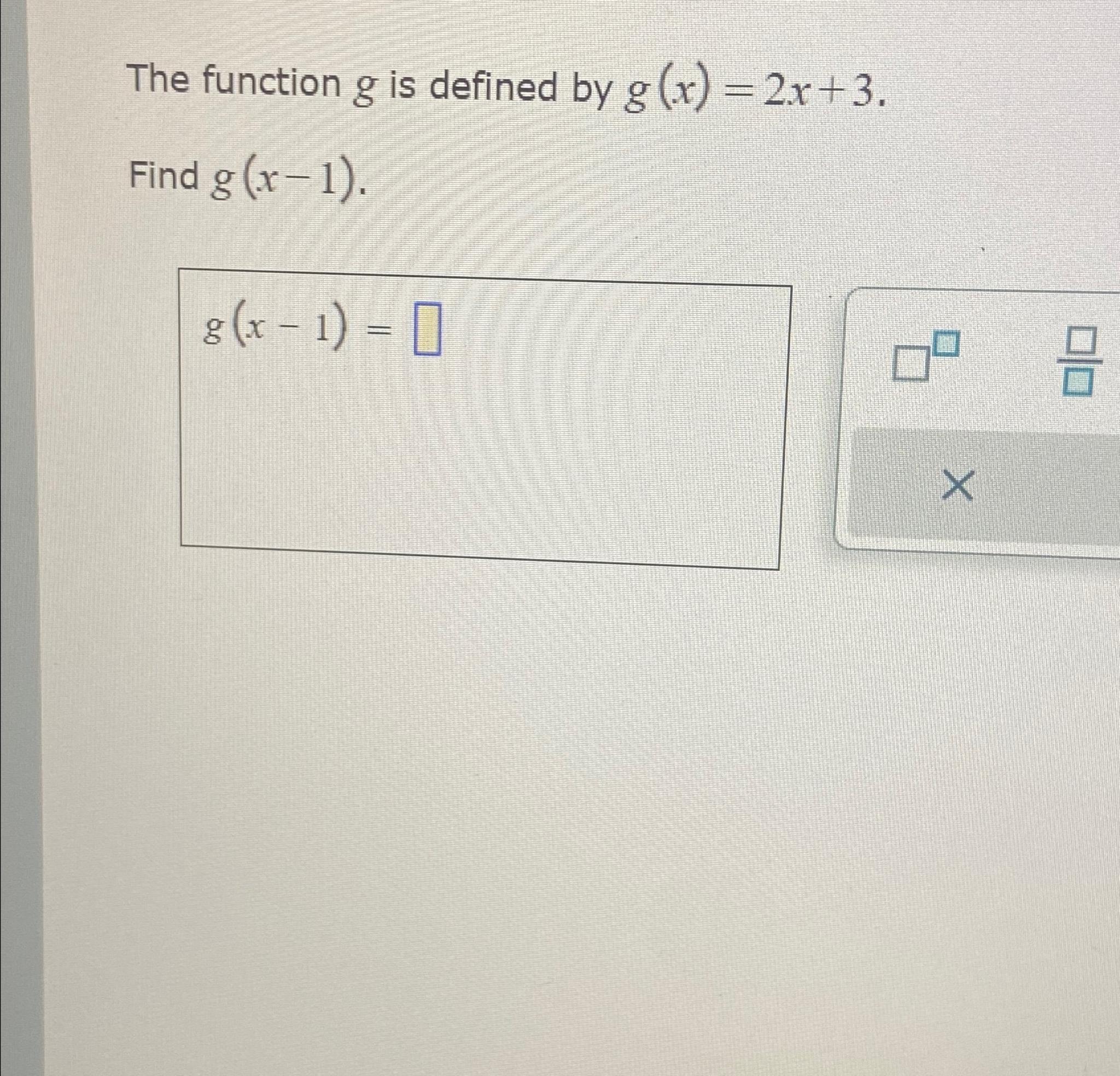 Solved The function g ﻿is defined by g(x)=2x+3.Find | Chegg.com