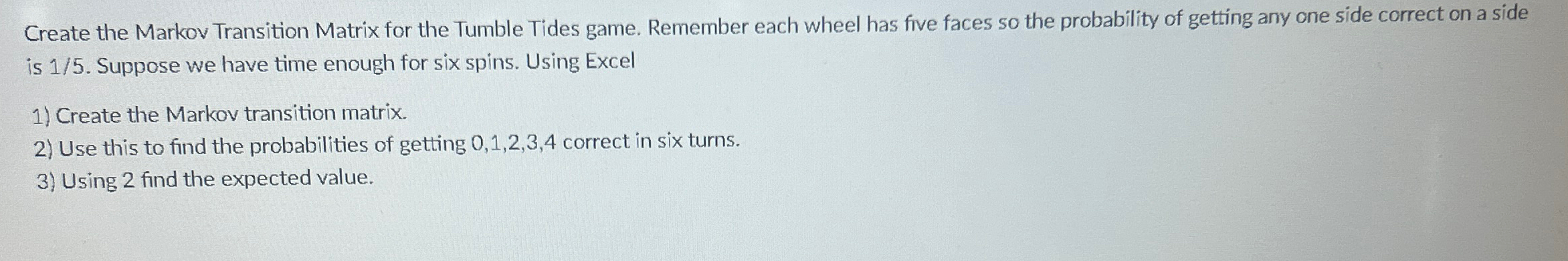 Solved Create the Markov Transition Matrix for the Tumble | Chegg.com