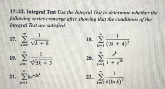 Solved 17–22. Integral Test Use the Integral Test to | Chegg.com Solved 17–22. Integral Test Use the Integral Test to | Chegg.com