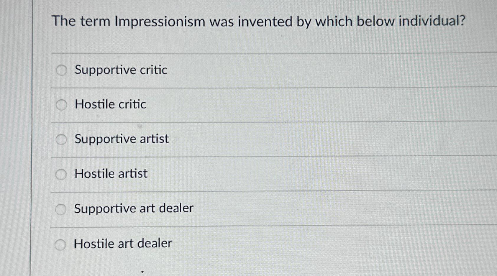 Solved The term Impressionism was invented by which below | Chegg.com