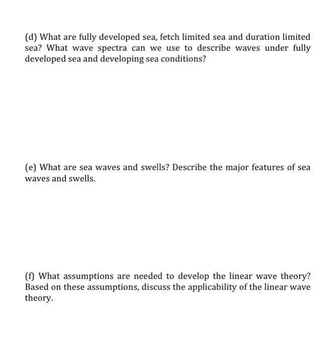 Solved (d) What are fully developed sea, fetch limited sea | Chegg.com