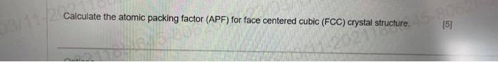 Solved Calculate the atomic packing factor (APF) for face | Chegg.com