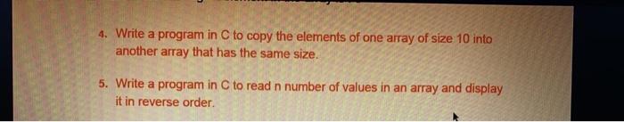 Solved 4. Write a program in C to copy the elements of one | Chegg.com