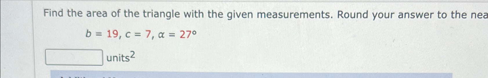 Solved Find the area of the triangle with the given | Chegg.com
