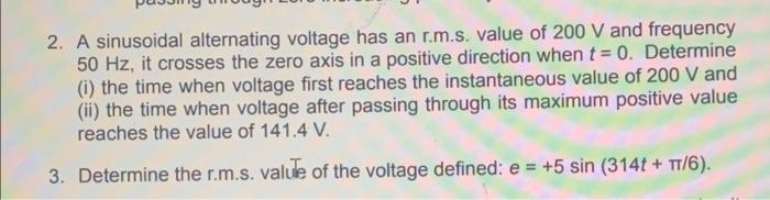 Solved 2. A sinusoidal alternating voltage has an r.m.s. | Chegg.com