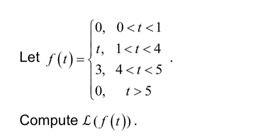 Solved Let f(t)={0,05.Compute L(f(t)). | Chegg.com