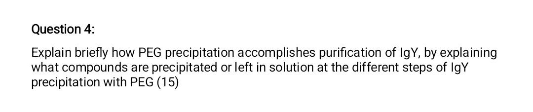 Question 4: Explain briefly how PEG precipitation | Chegg.com