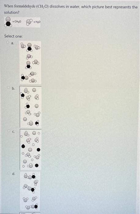 Solved When formaldehyde (CH2O) dissolves in water, which | Chegg.com