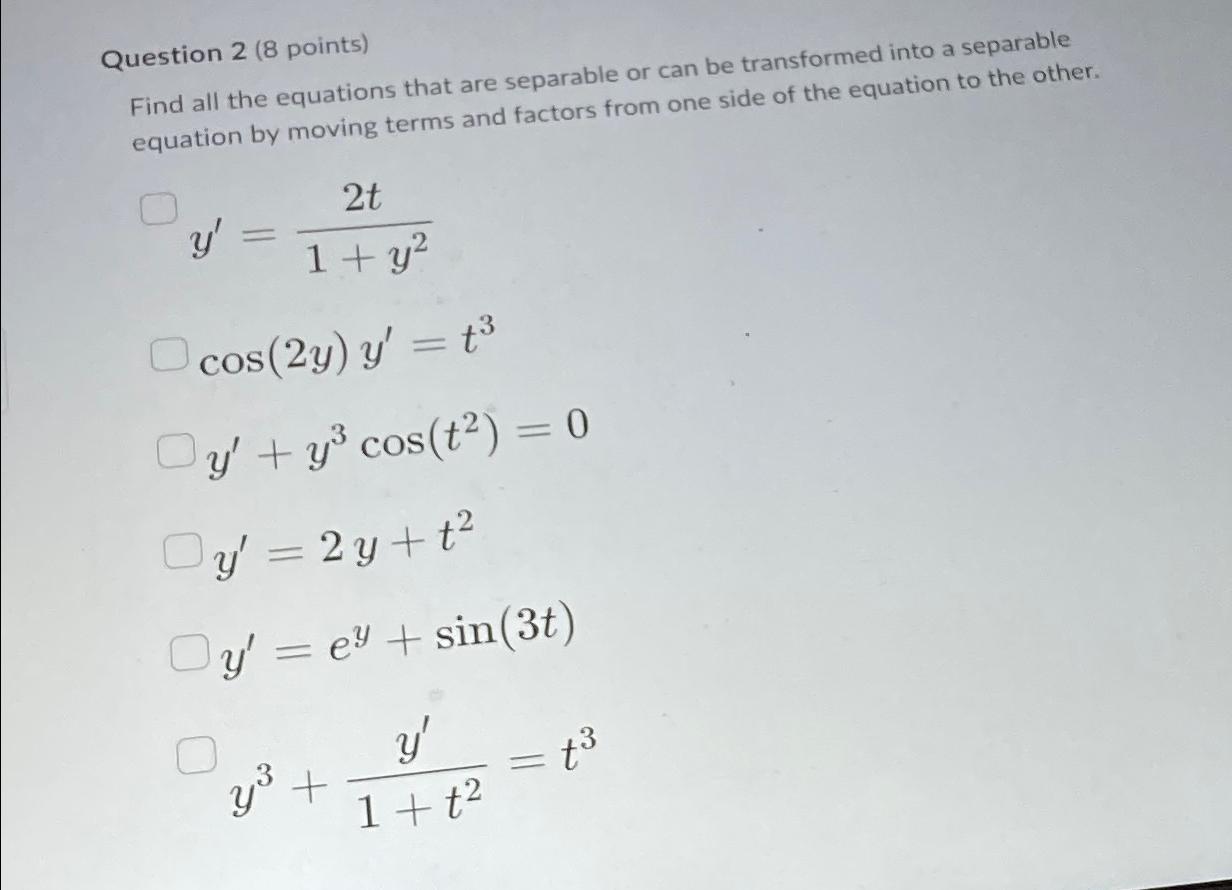 Solved Question 2 (8 ﻿points)Find all the equations that are | Chegg.com