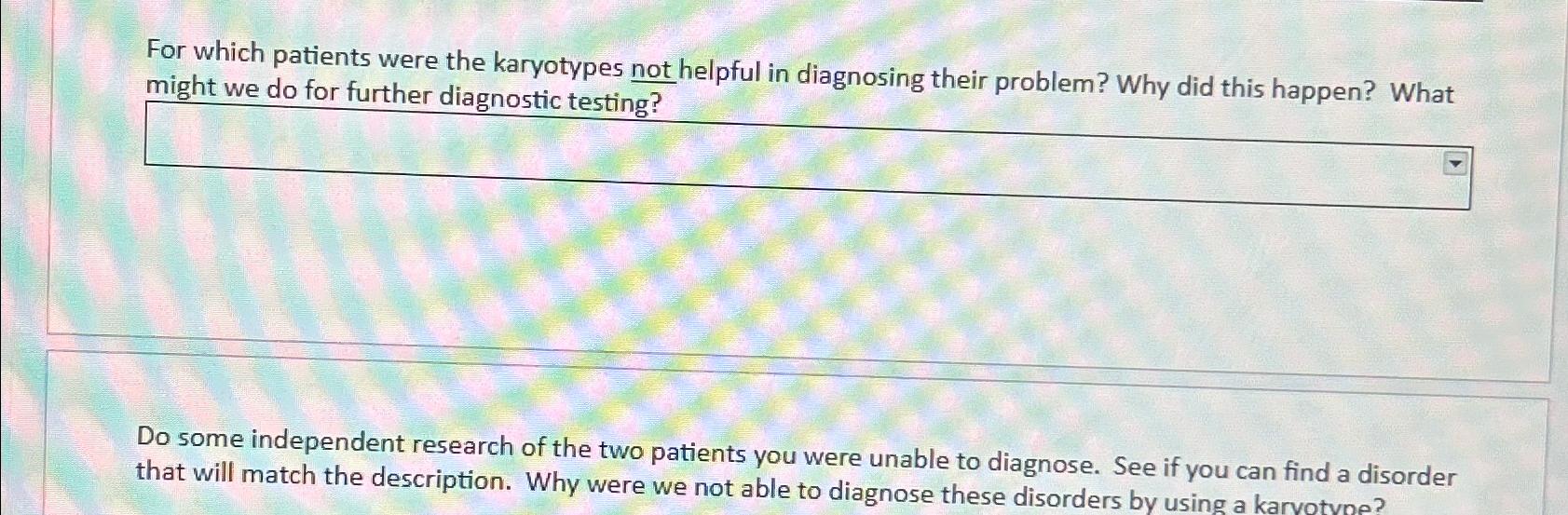Solved For which patients were the karyotypes not helpful in | Chegg.com