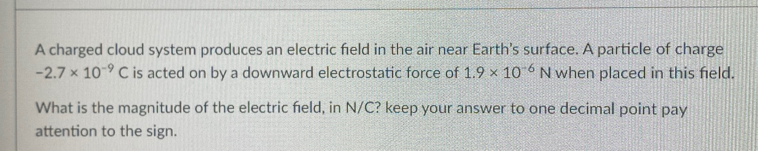Solved A charged cloud system produces an electric field in | Chegg.com